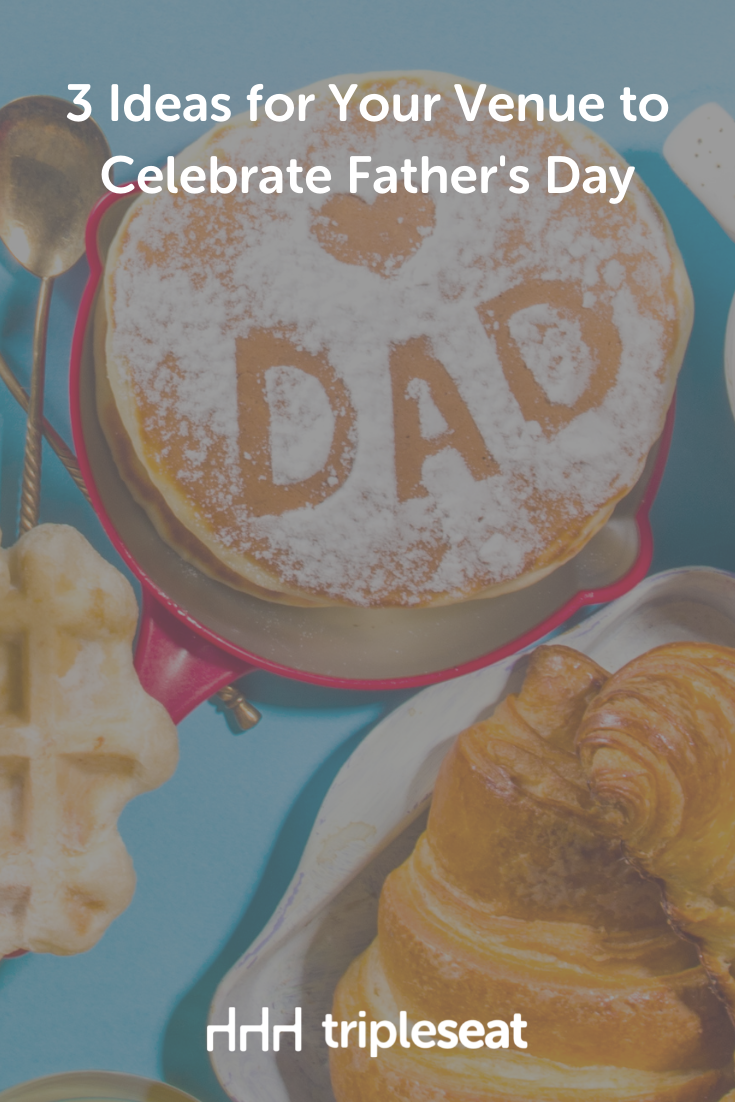 3 Ideas for Your Venue to Celebrate Father's Day - Tripleseat