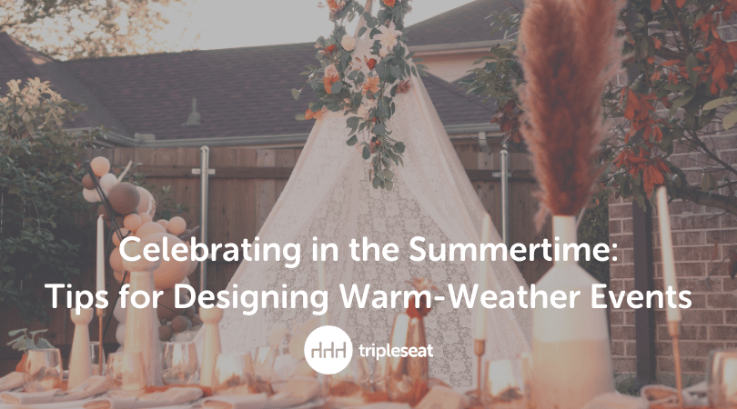 Celebrating in the Summertime: Tips for Designing Warm-Weather Events