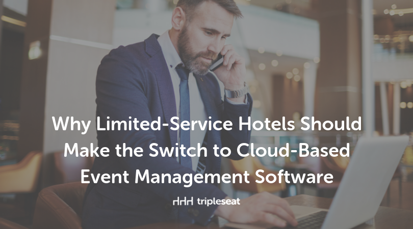 Why Limited-Service Hotels Should Make the Switch to Cloud-Based Event ...