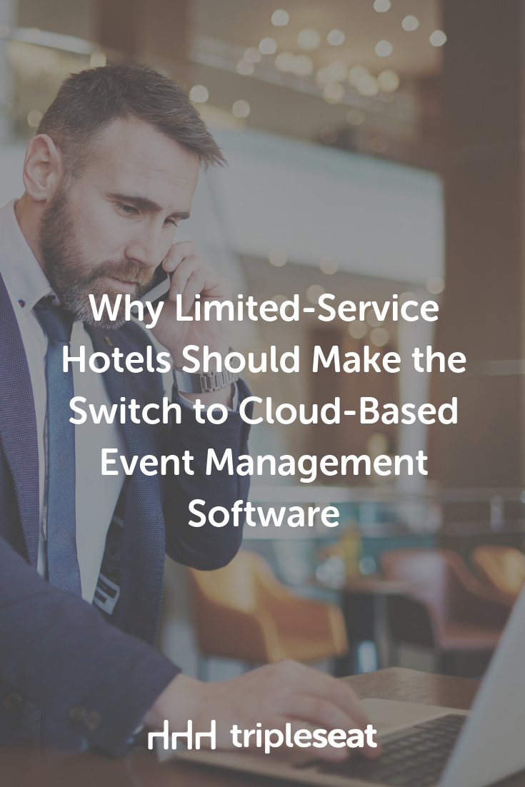 Why Limited-Service Hotels Should Make the Switch to Cloud-Based Event ...