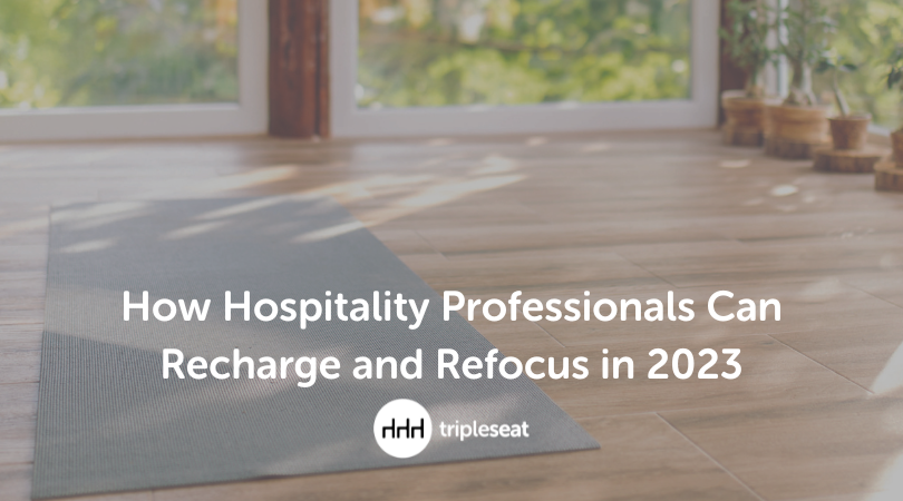 How Hospitality Professionals Can Recharge and Refocus in 2023
