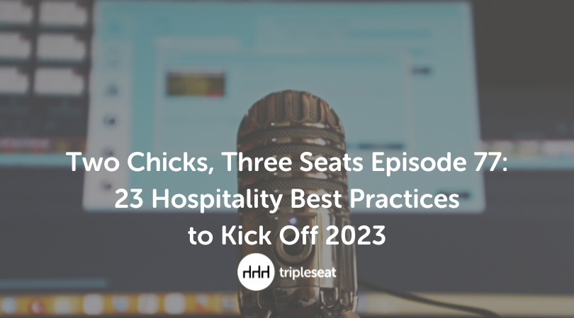 Two Chicks, Three Seats Episode 77: 23 Hospitality Best Practices to ...
